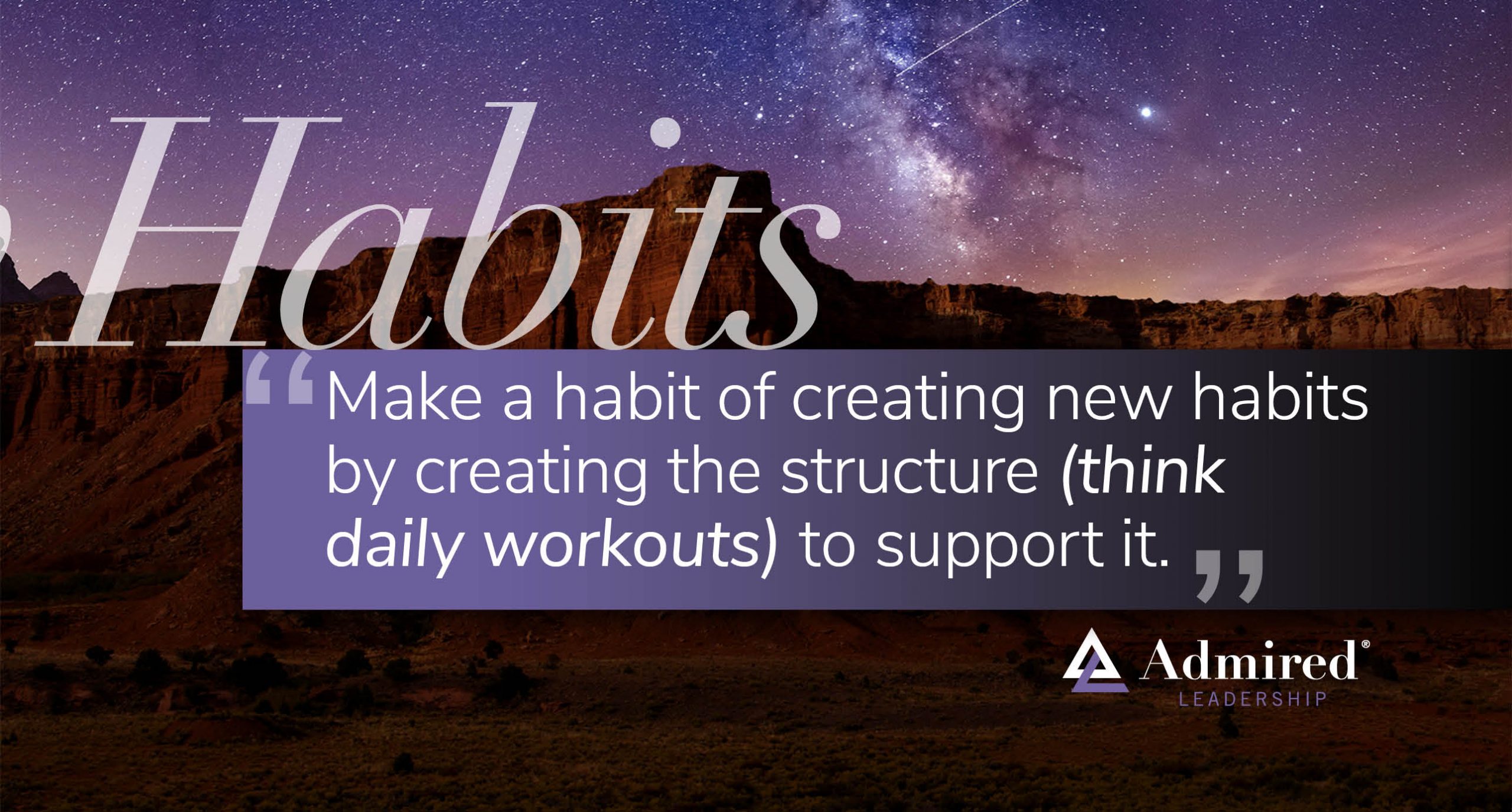 Make a Habit of Creating New Habits – Admired Leadership