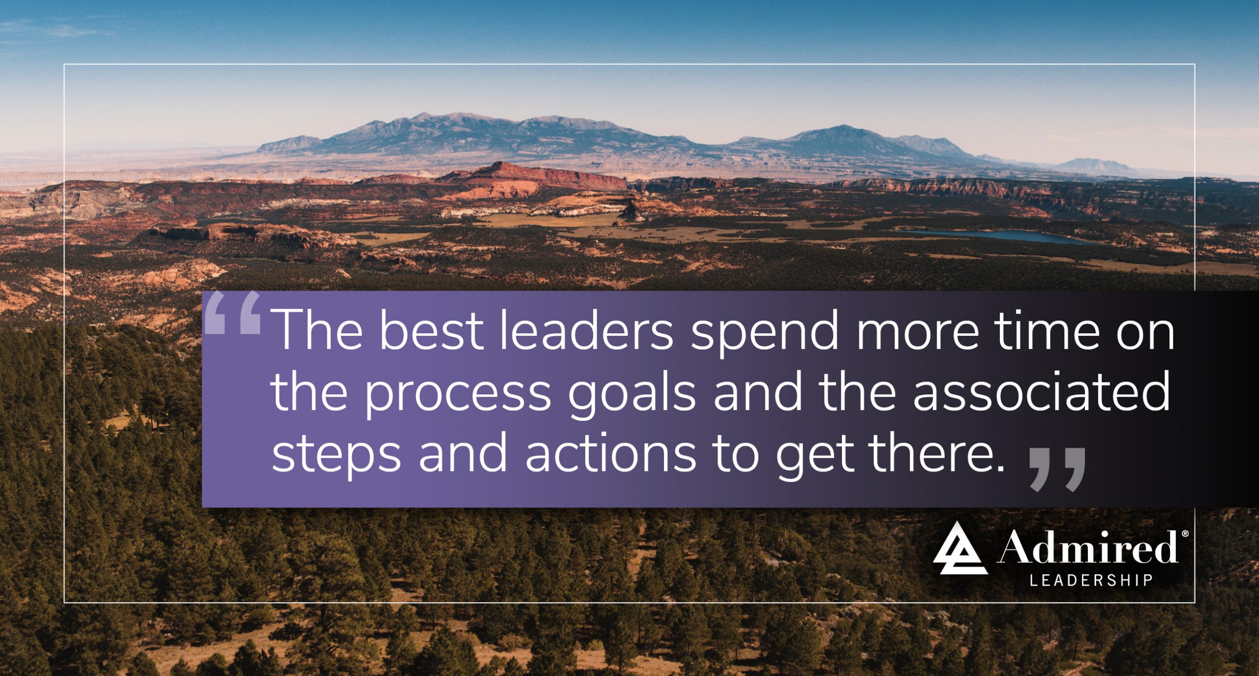 Focus on Process – Admired Leadership