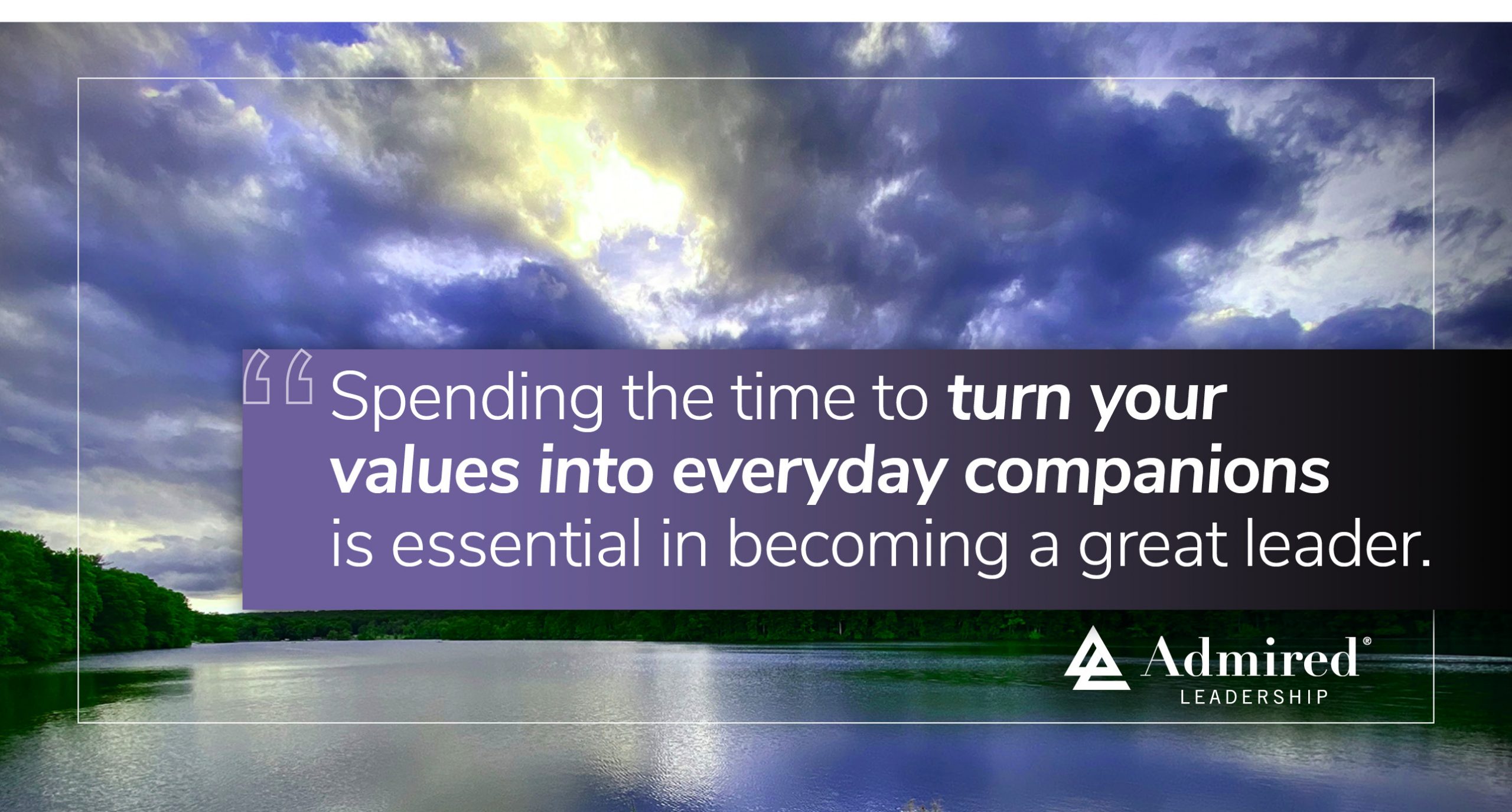 Turn Values Into Everyday Companions Admired Leadership