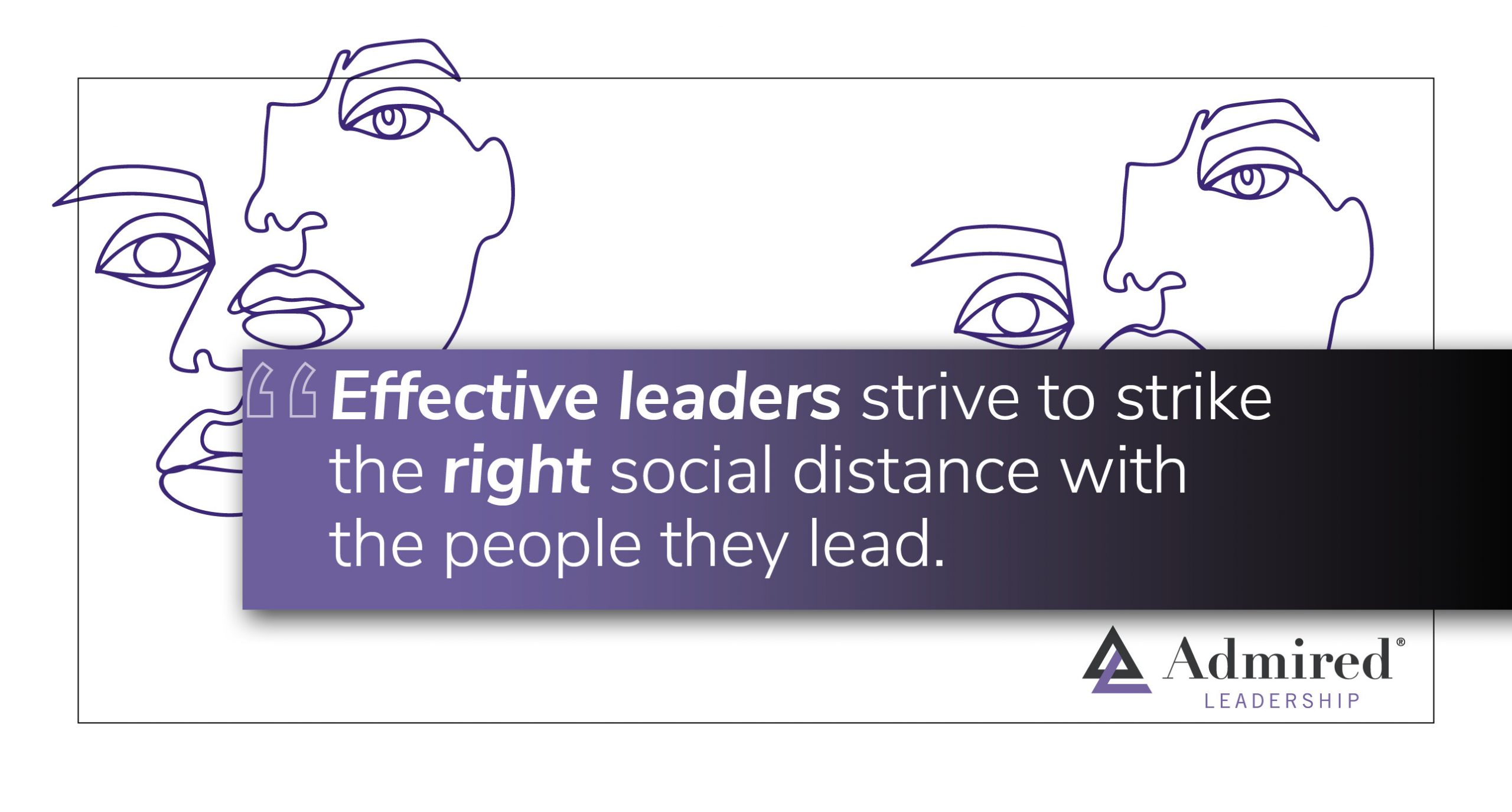 The Artful Creation of Appropriate Distance – Admired Leadership