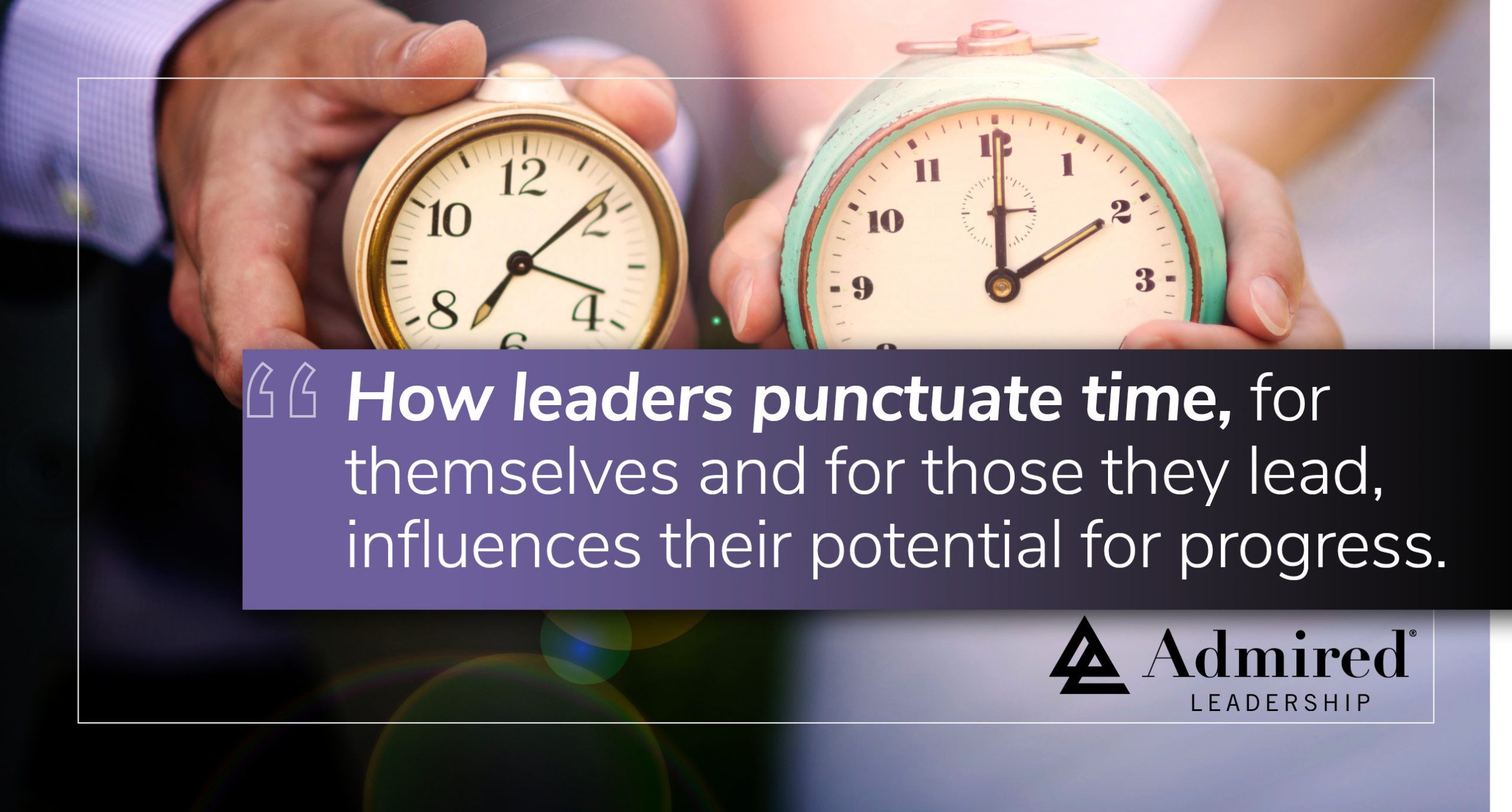 Time Is More Arbitrary Than We Think – Admired Leadership