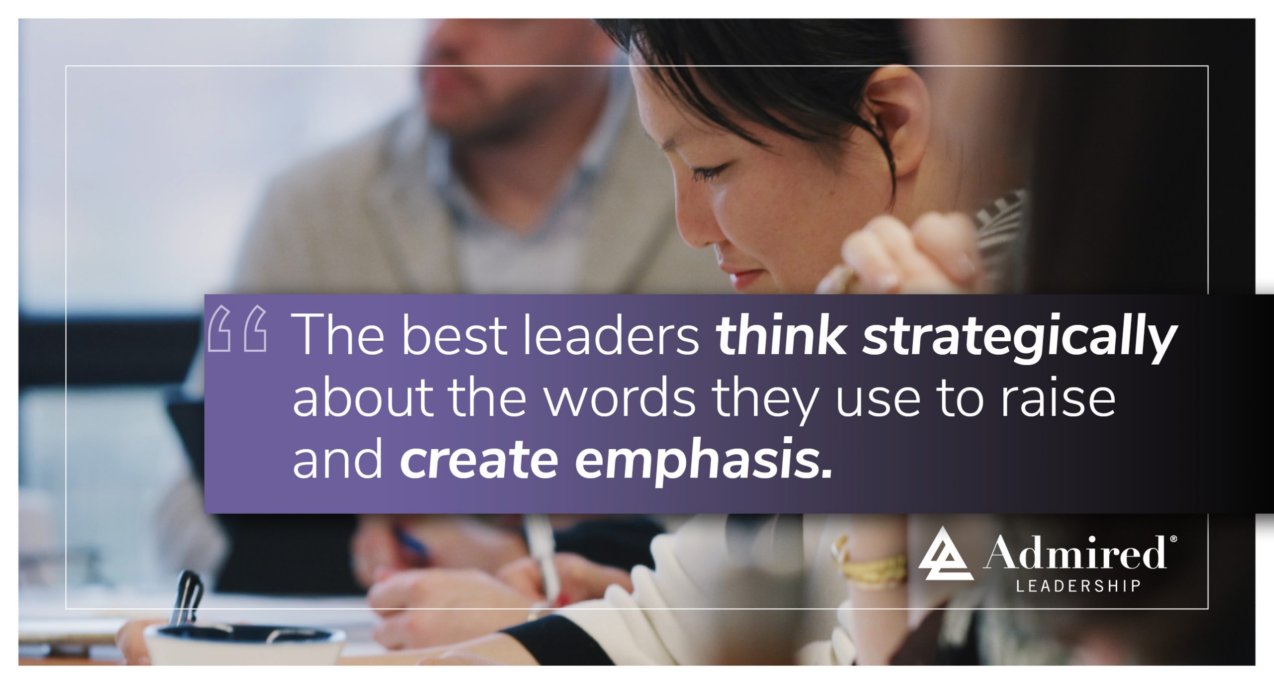 Use a Hierarchy of Emphasis – Admired Leadership