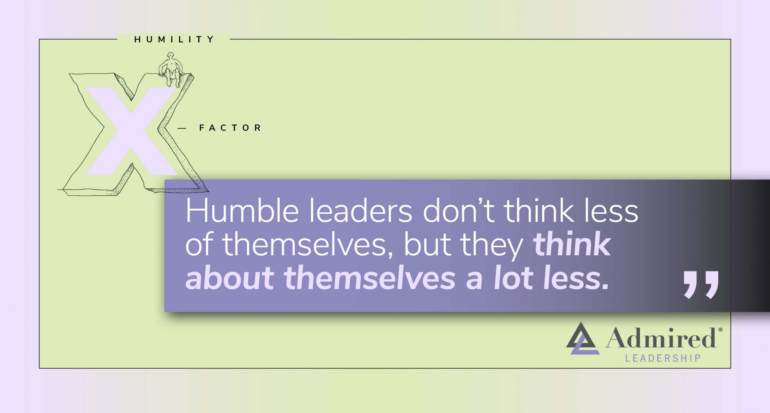 The X-Factor of Humility – Admired Leadership
