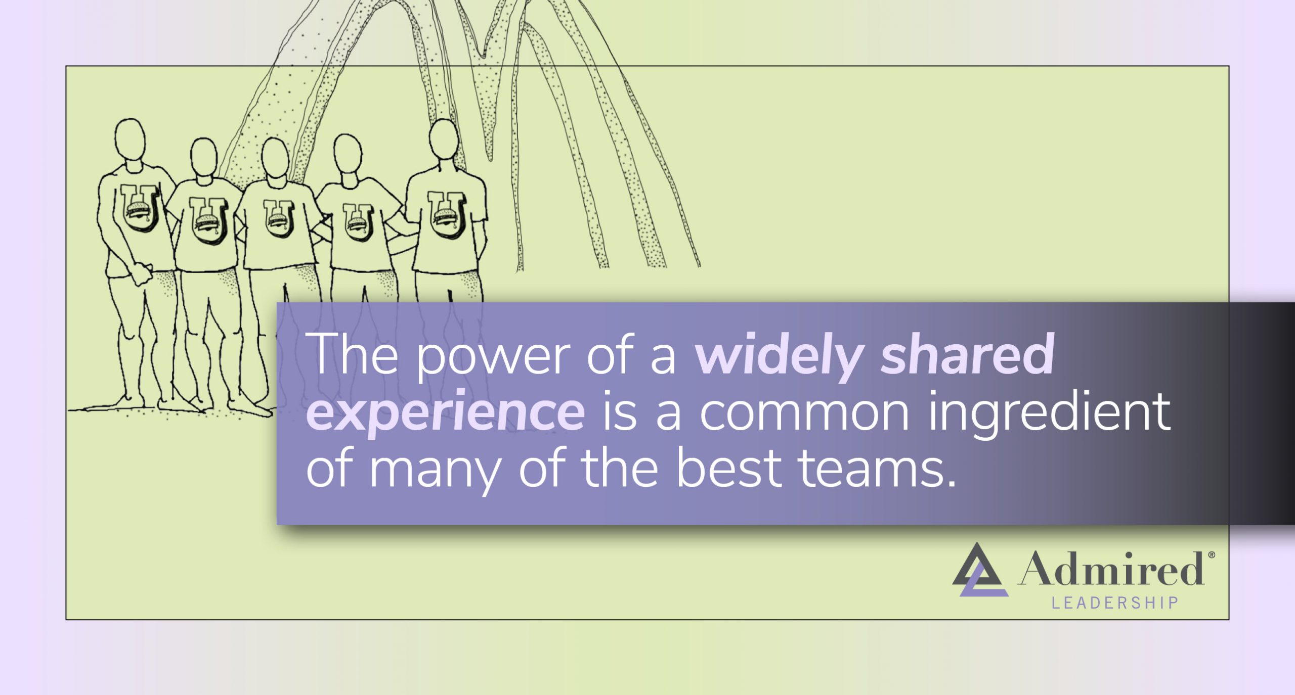 The Power of a Shared Leadership Experience – Admired Leadership