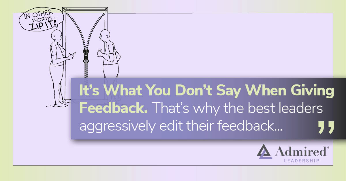 It’s What You Don’t Say When Giving Feedback – Admired Leadership