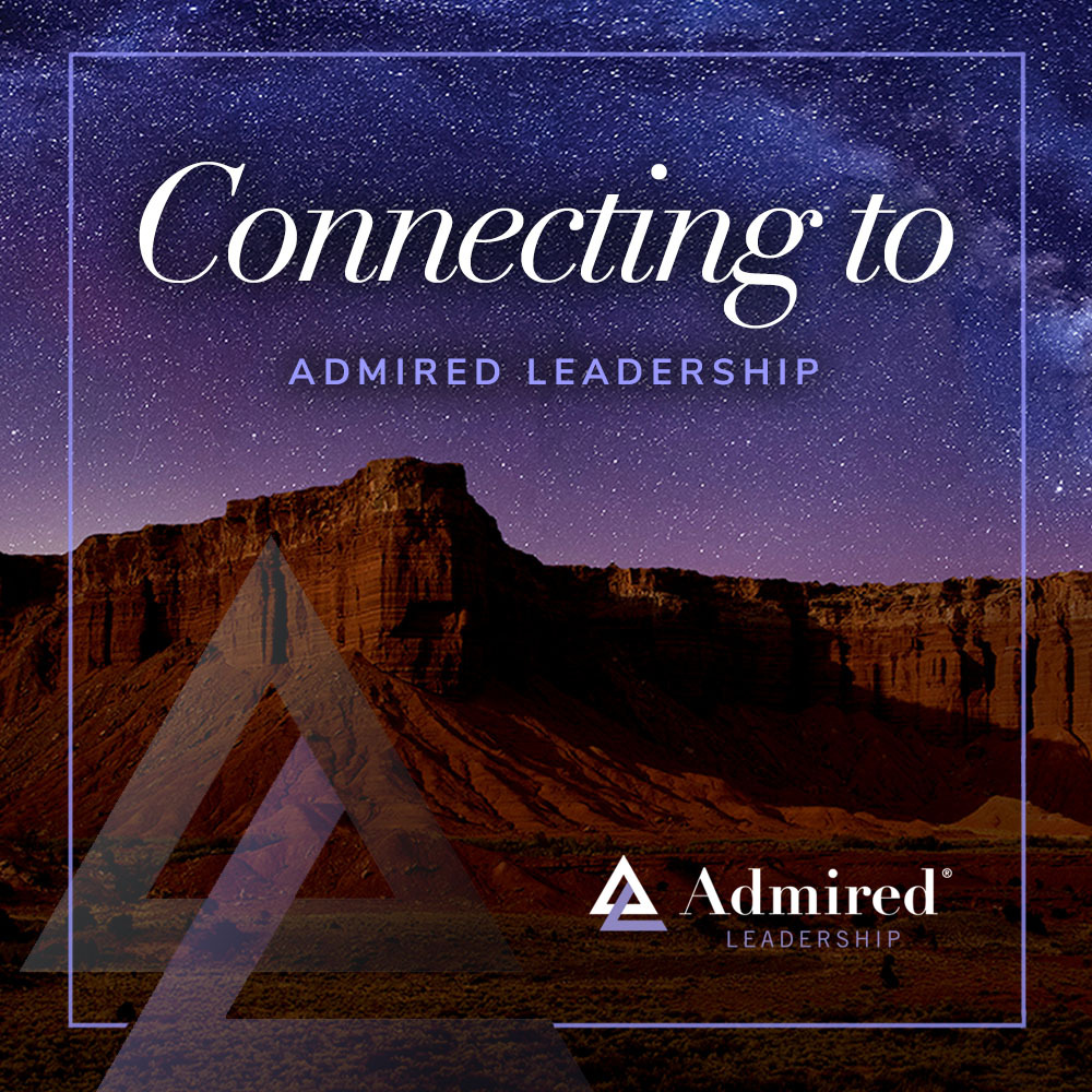 Connecting to Admired Leadership – Admired Leadership