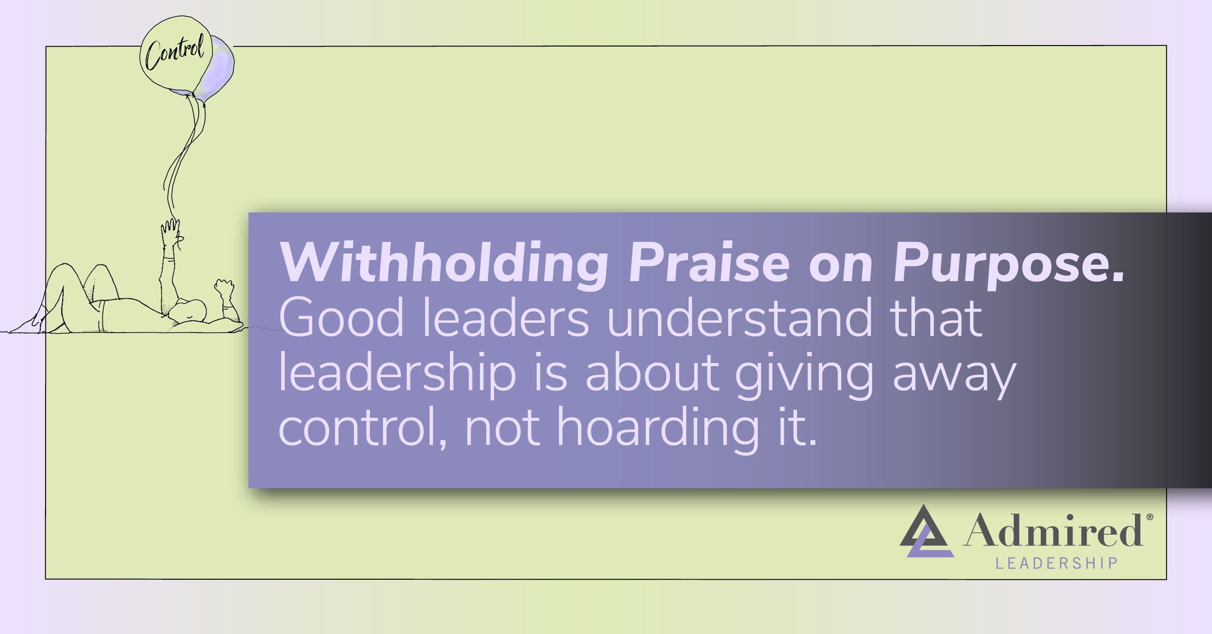 Withholding Praise on Purpose – Admired Leadership