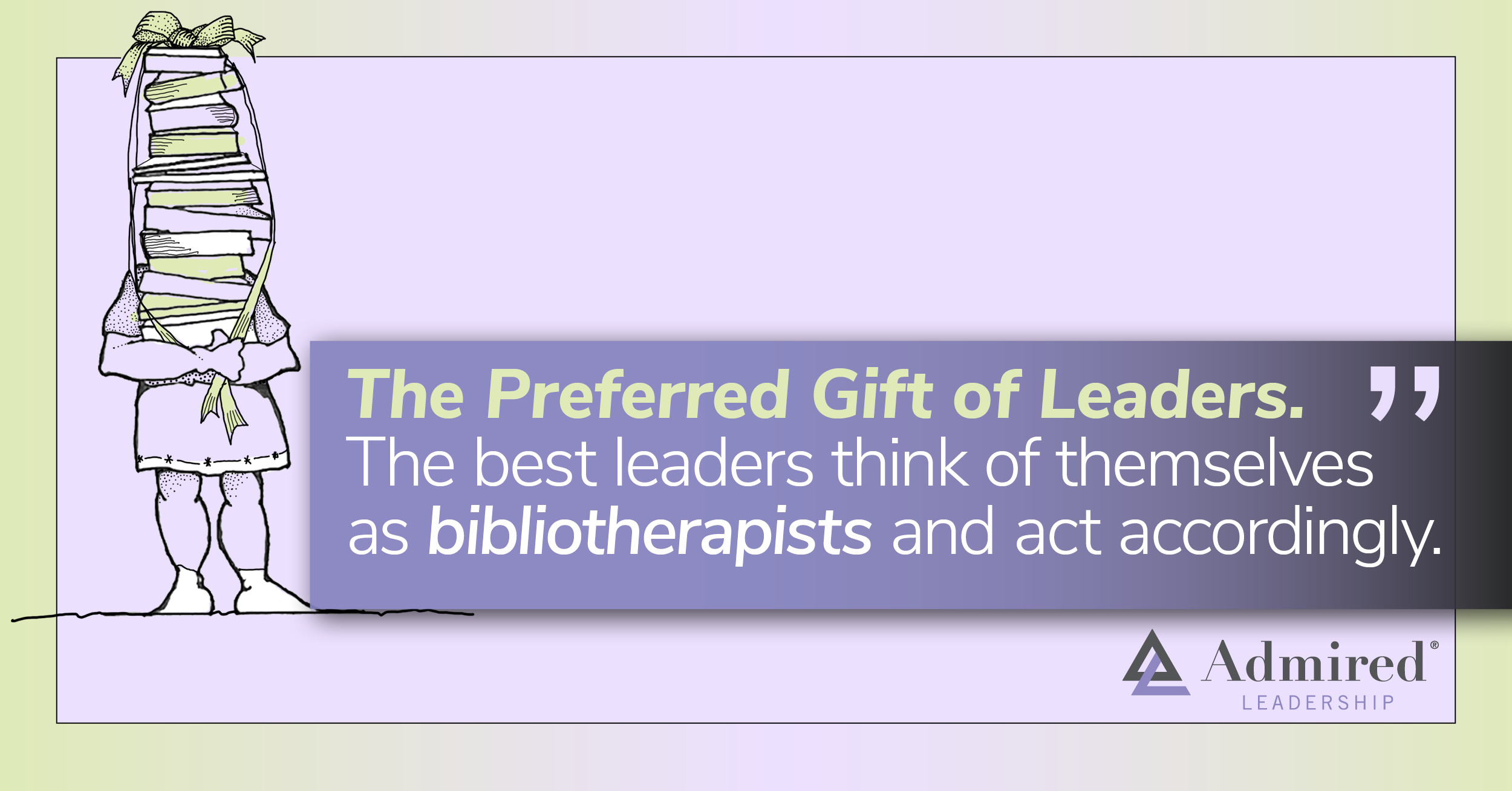 The Preferred Gift of Leaders – Admired Leadership