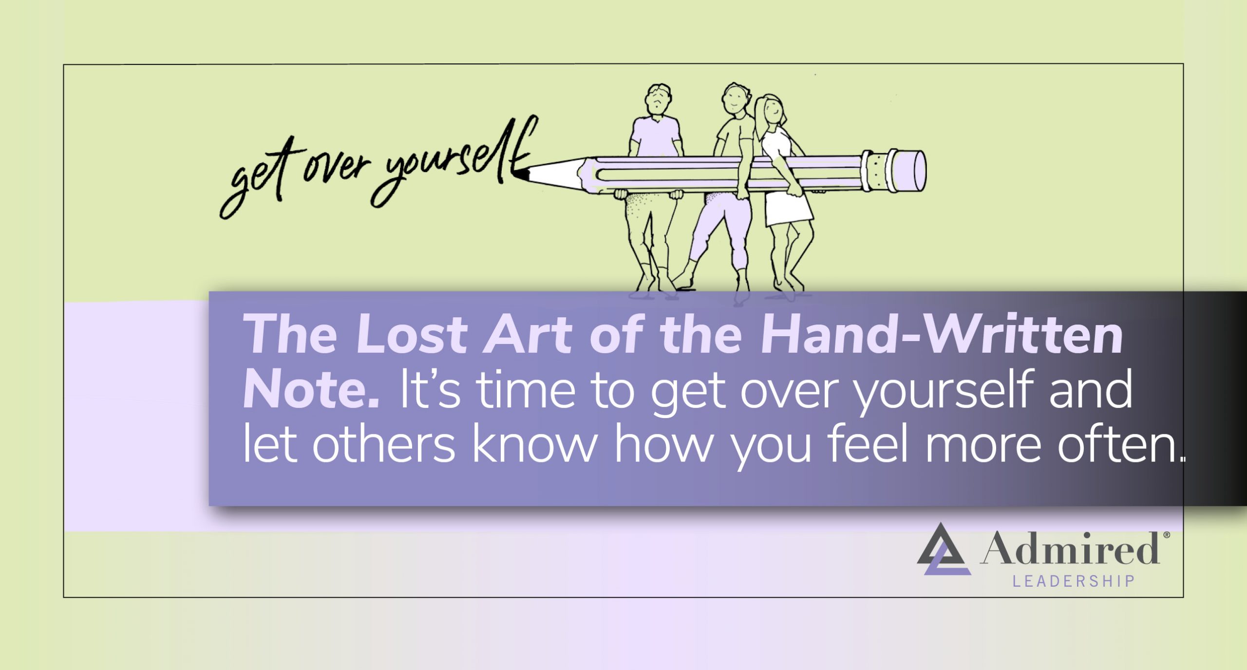 The Lost Art of the Handwritten Note – Admired Leadership