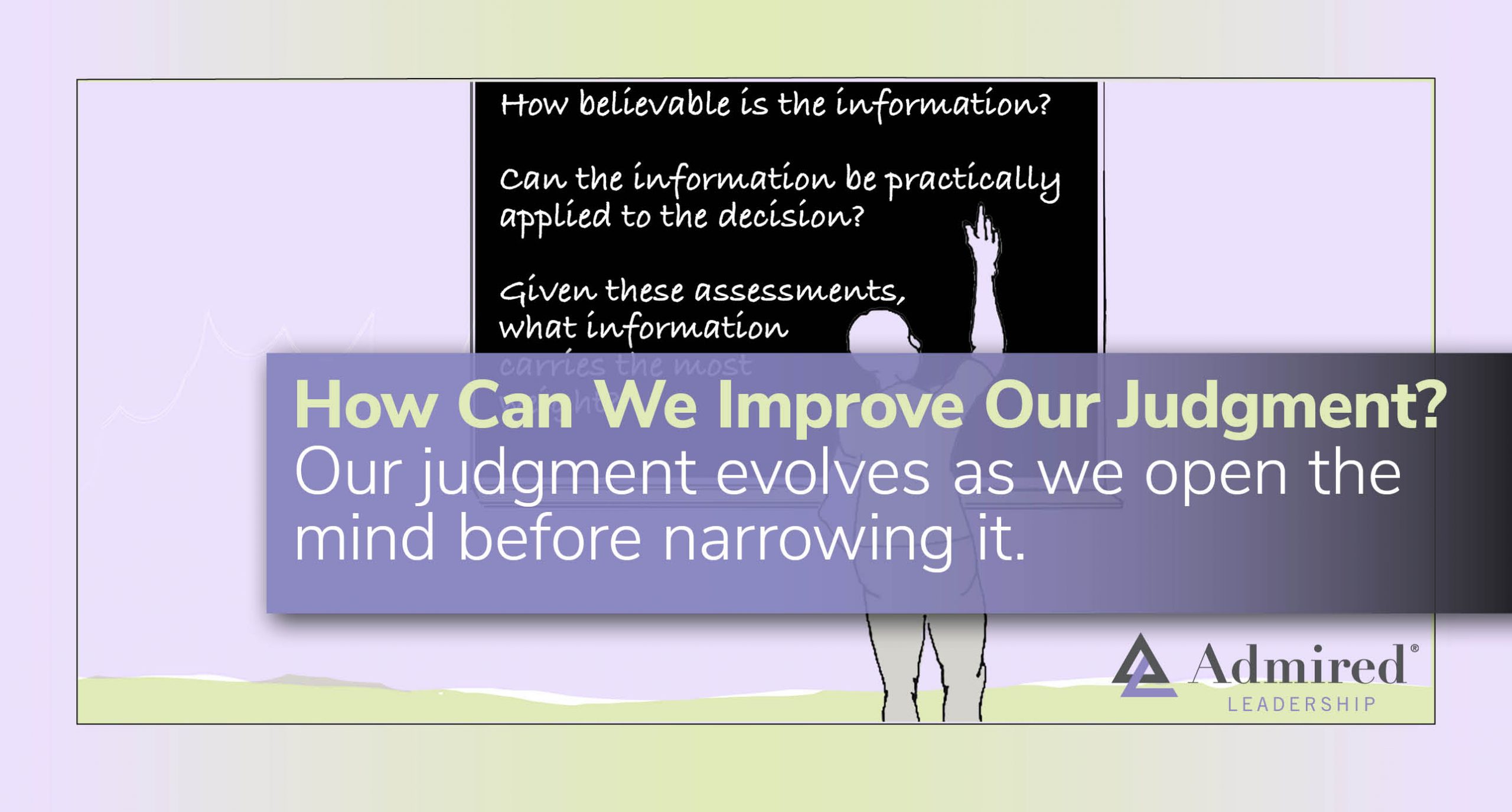 How Can We Improve Our Judgment? – Admired Leadership