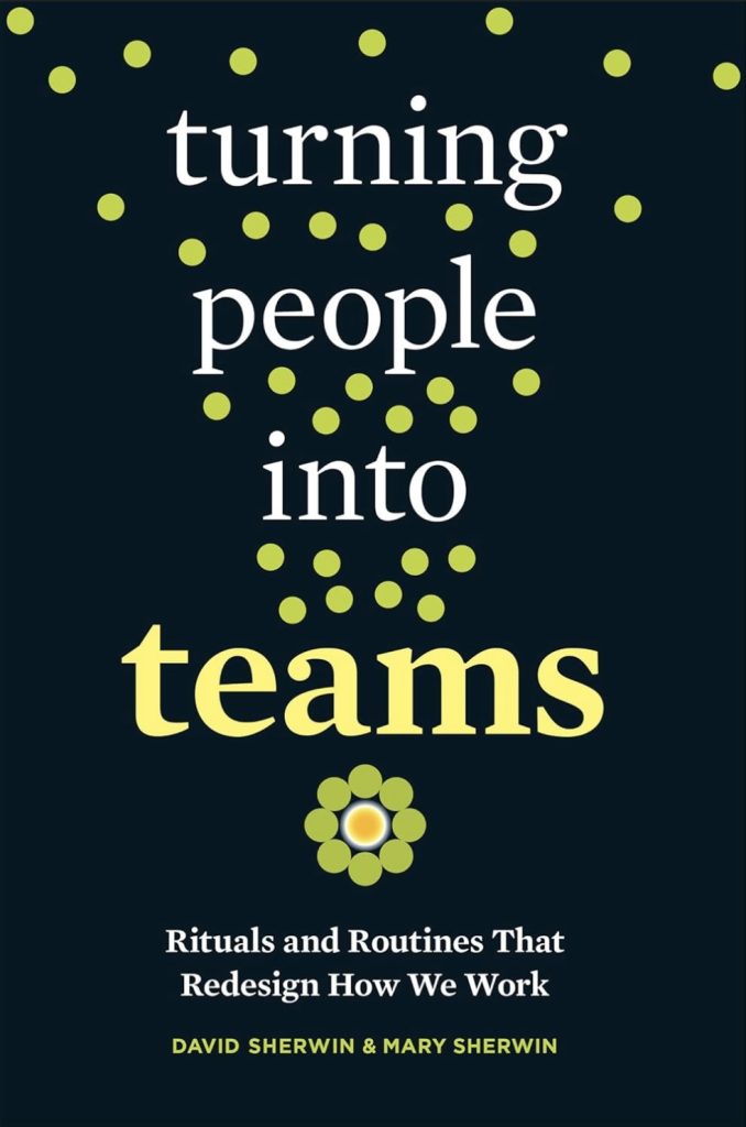 Turning People Into Teams – Admired Leadership